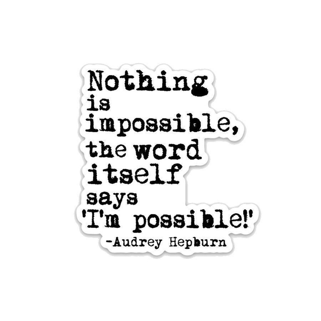 Nothing is Impossible- 3" Vinyl Sticker- Laptop Decal - Water Bottle ...