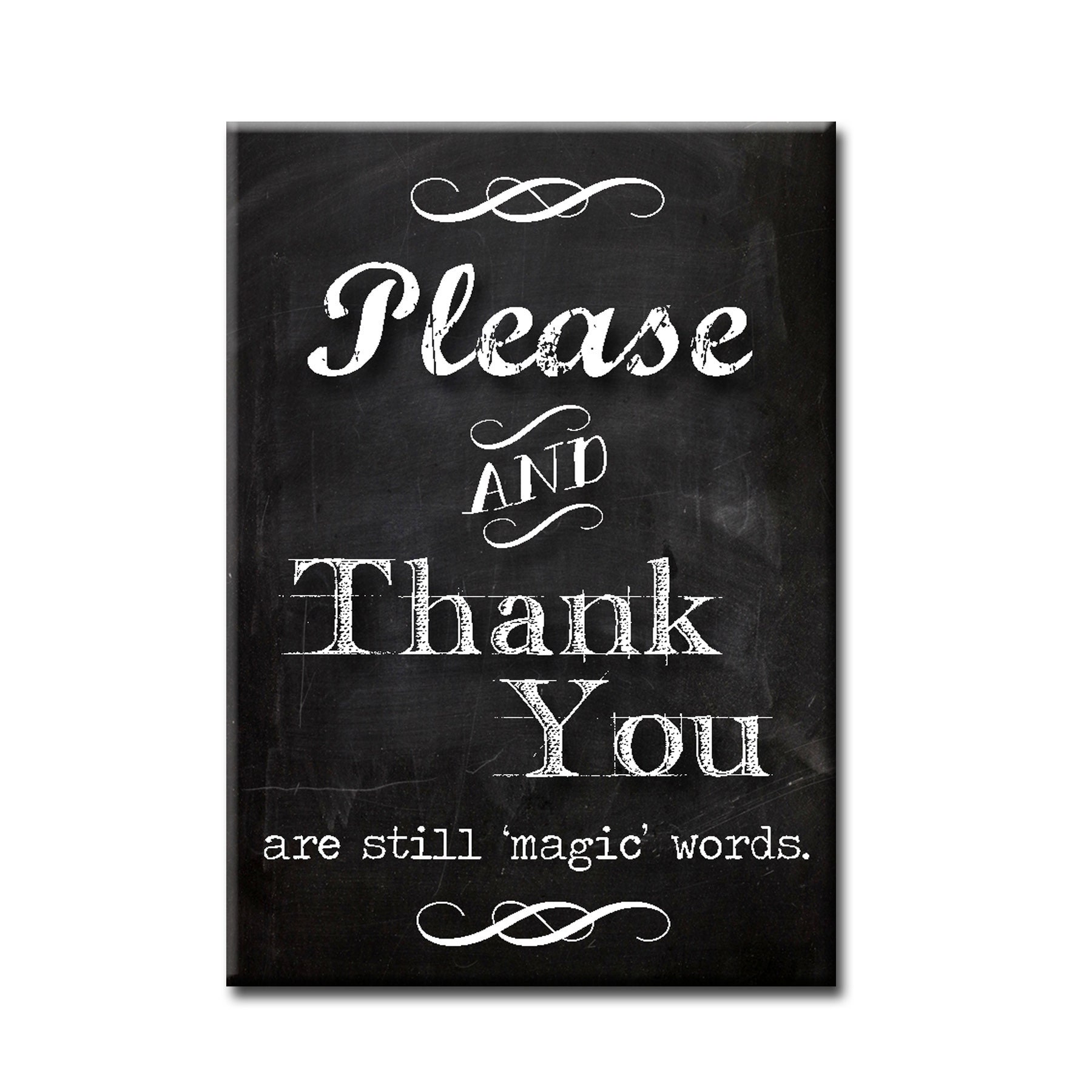 Please and Thank You are still Magic Words FRIDGE MAGNET | Etsy