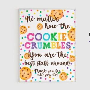Teacher Appreciation No Matter How the Cookie Crumbles Poster - Thank ...
