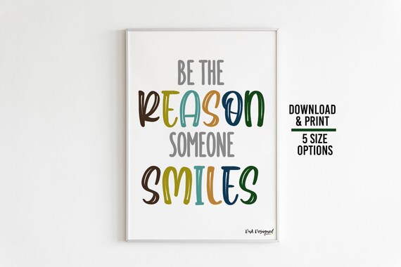 Be the Reason Someone Smiles Printable DIGITAL Kids Room Art | Etsy