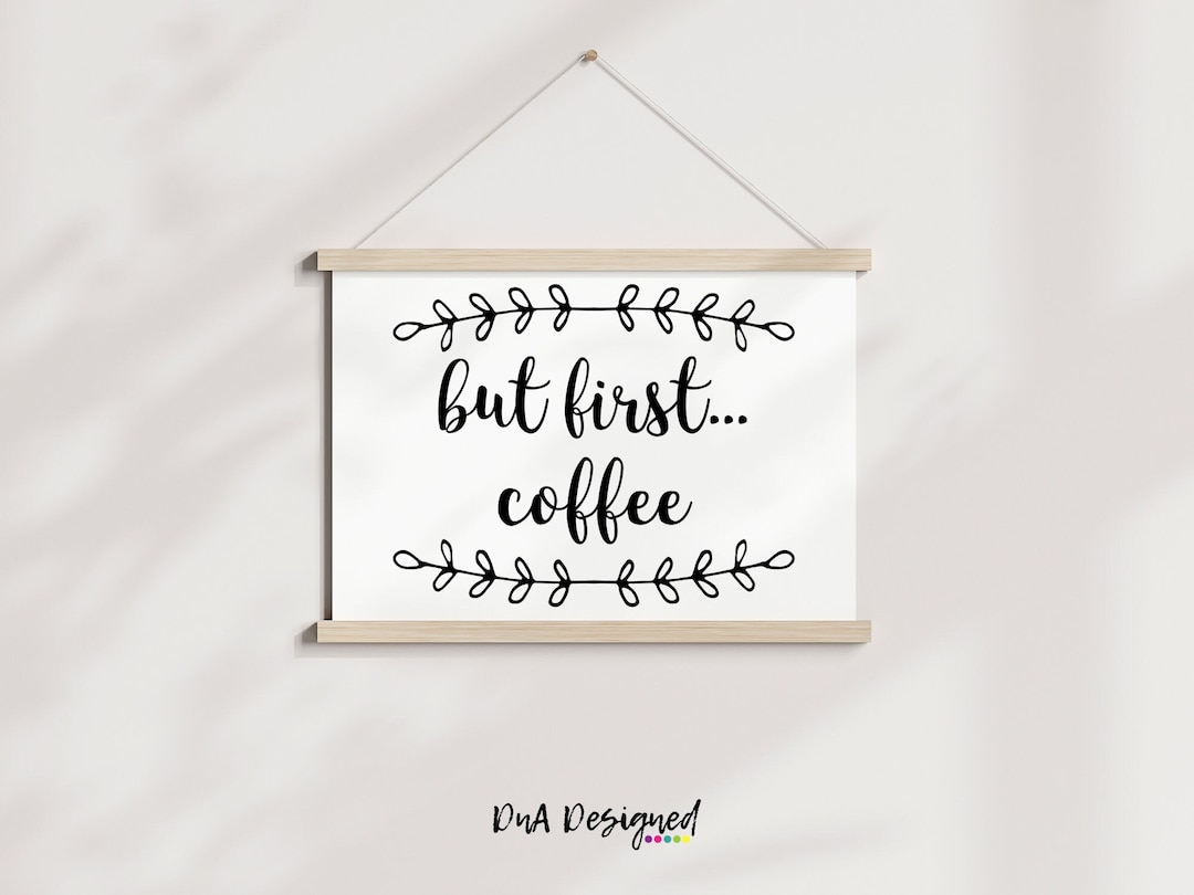 But First... Coffee Printable Sign - Instant Download DIY DIGITAL Print ...