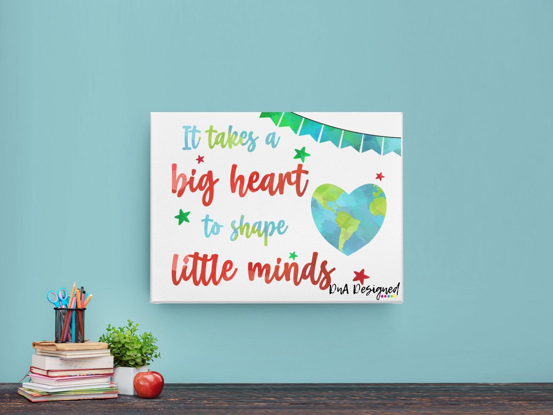 It Takes a Big Heart to Shape Little Minds DIGITAL Watercolor - Etsy