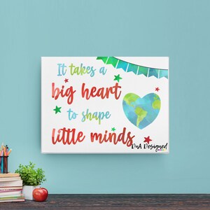 It Takes a Big Heart to Shape Little Minds DIGITAL Watercolor Print ...