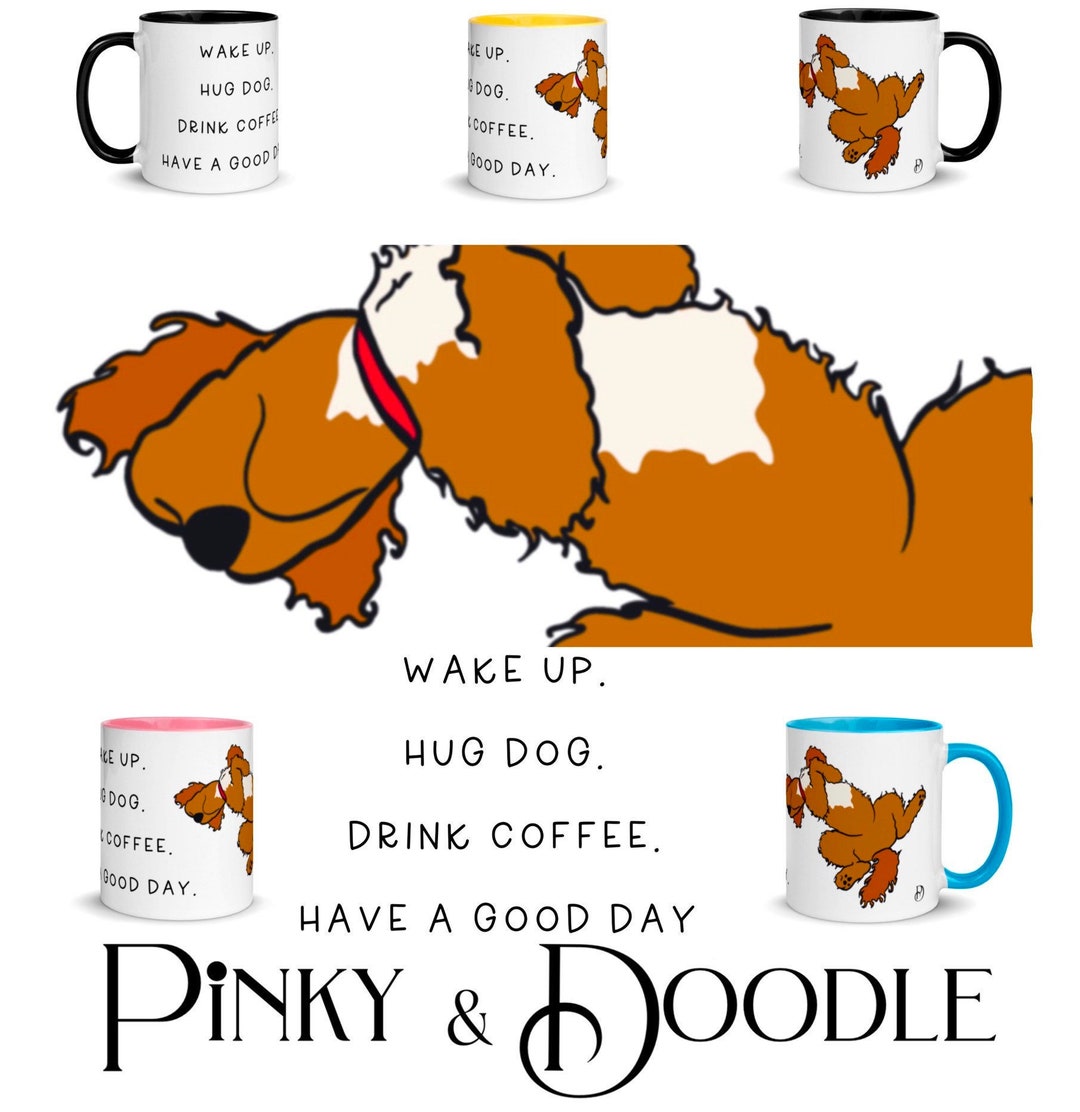 Personalised Doodle Dog Gift, Doodle Mug, Wake up , Hug Dog Drink Tea ...