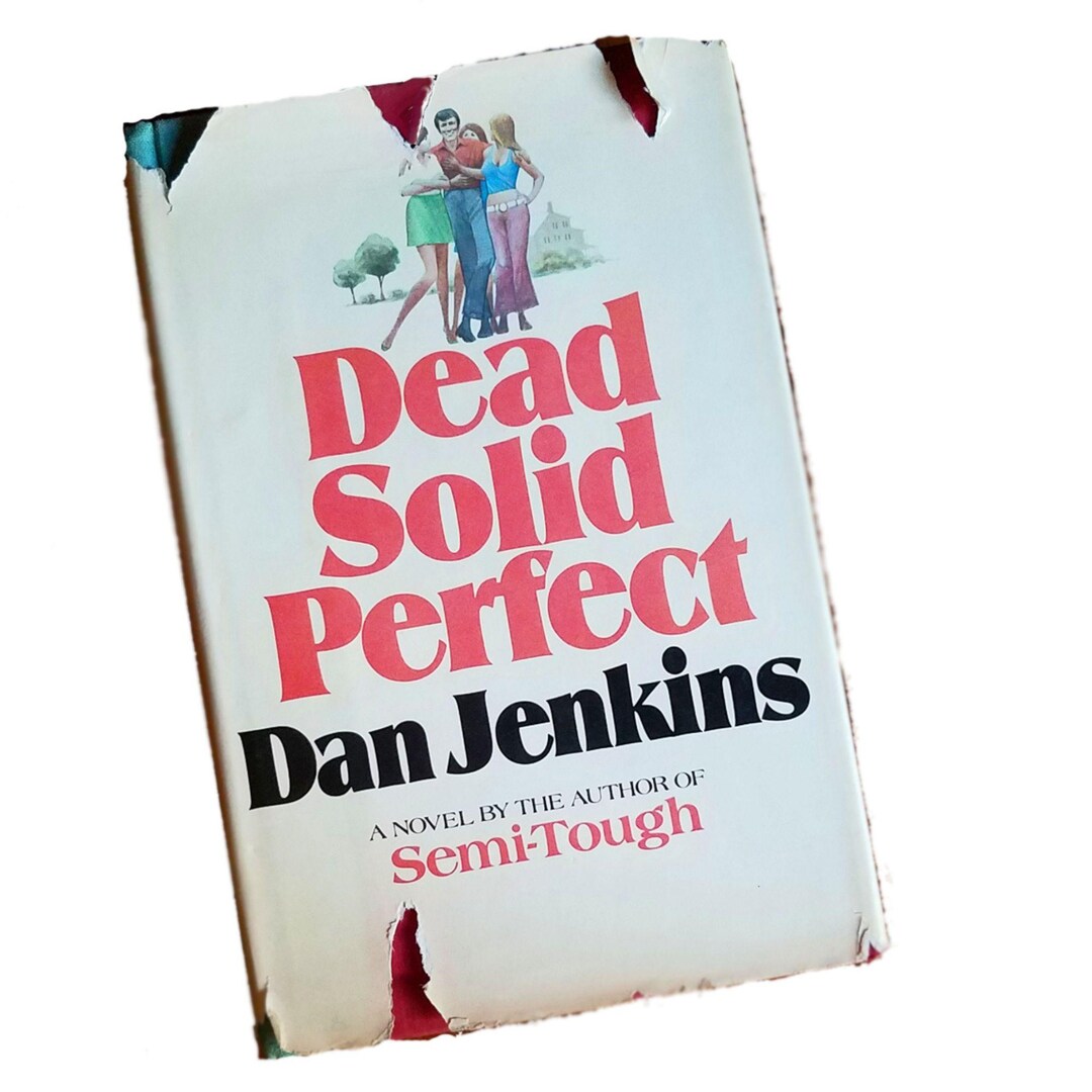 Dead Solid Perfect - Dan Jenkins, First Edition, PGA, National Open ...