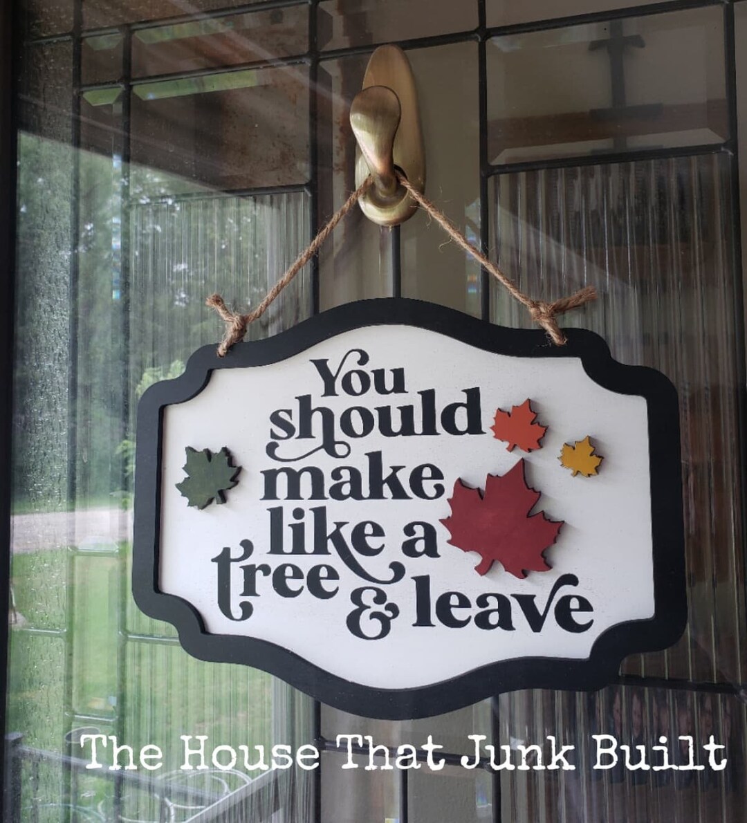 You Should Make Like A Tree and Leave Fall Door Sign Sarcastic Funny ...