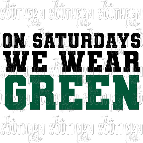 On Saturdays We Wear Green PNG File Sublimation Designs - Etsy