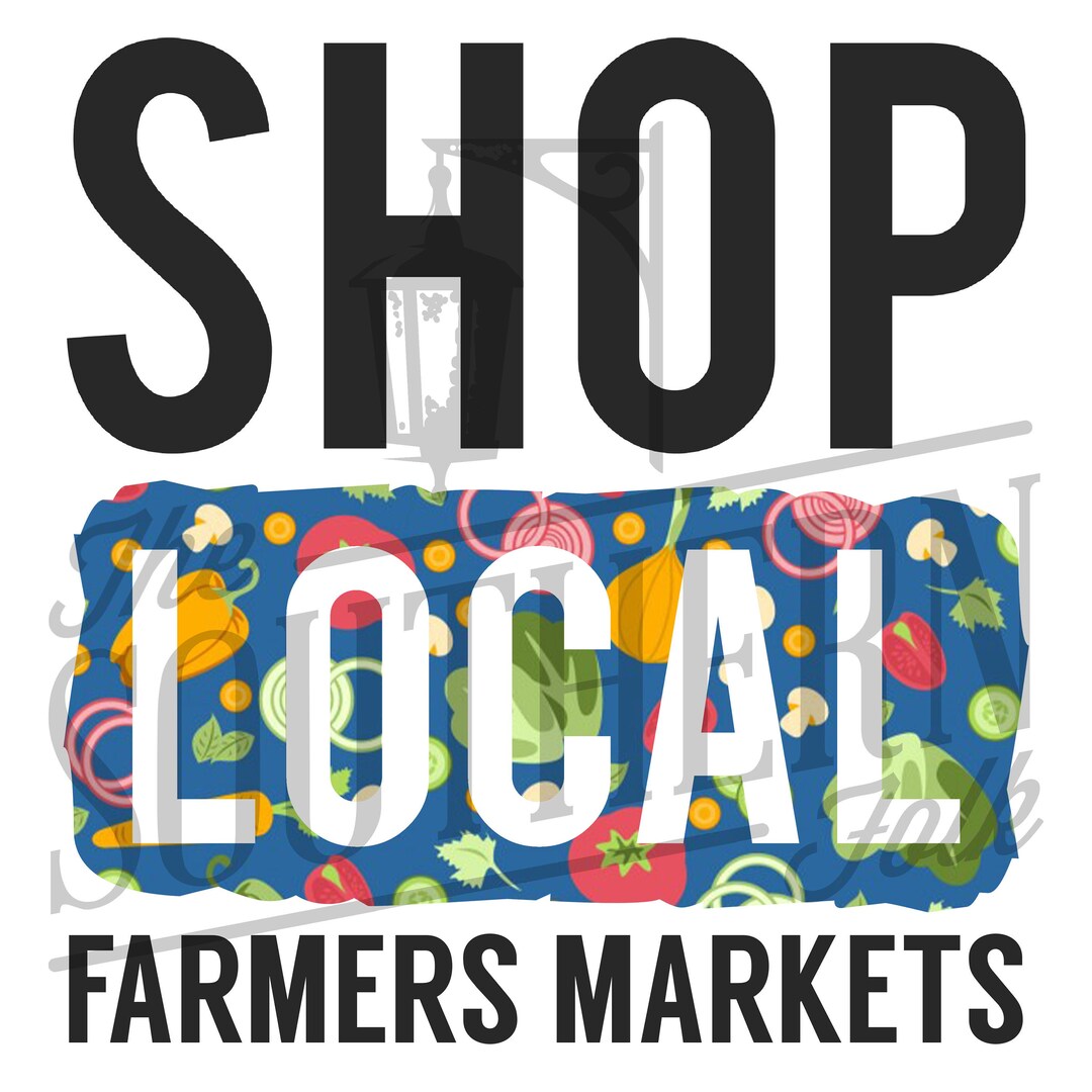 Shop Local Farmers Markets PNG File, Sublimation Designs Downloads ...