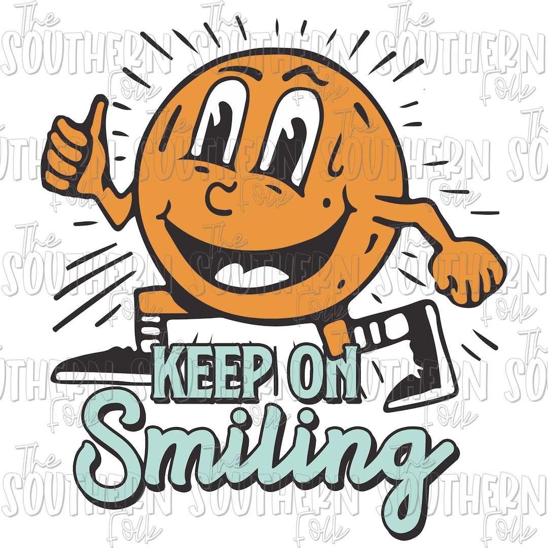 Keep on Smiling PNG File, Sublimation Design, Digital Download ...