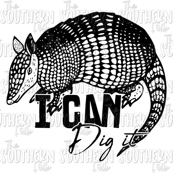 I Can Dig It PNG File Sublimation Designs Downloads Digital - Etsy