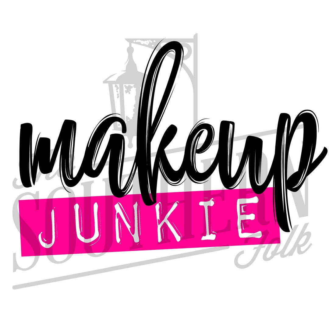 Makeup Junkie Design PNG File, Sublimation Designs Downloads, Digital ...