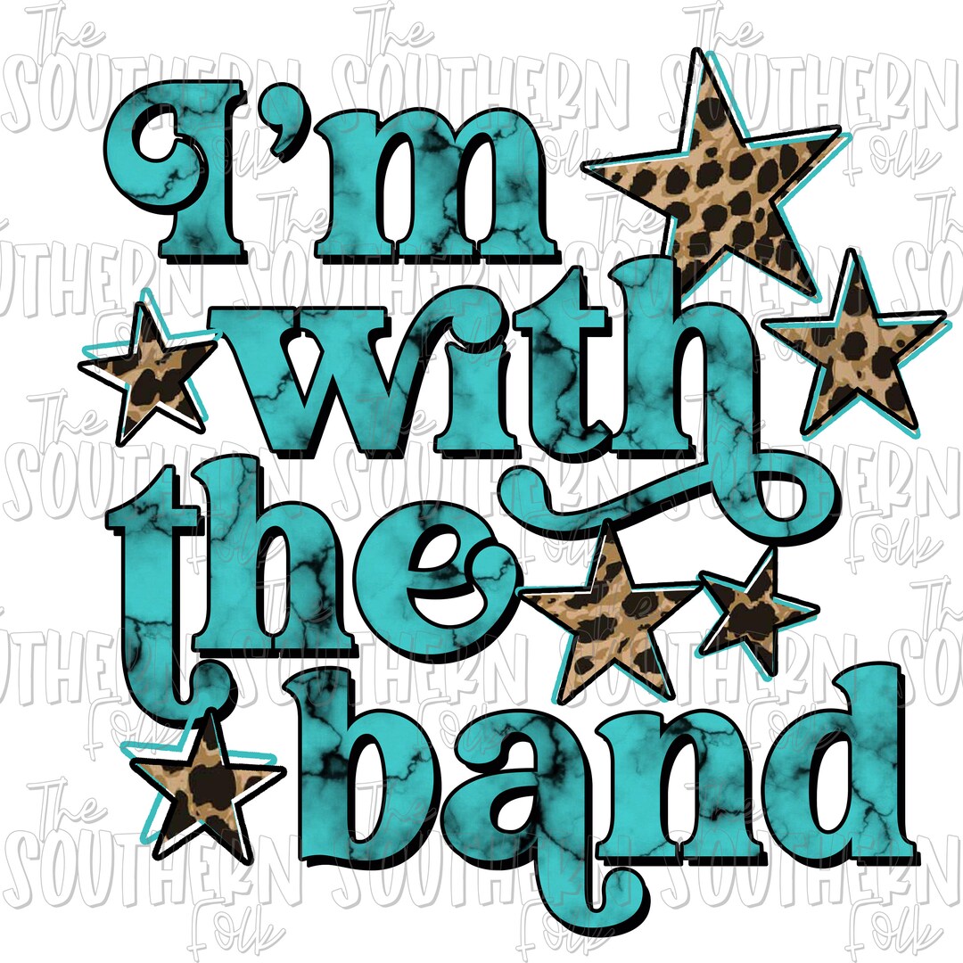 I'm With the Band PNG File, Sublimation Designs Downloads, Digital ...
