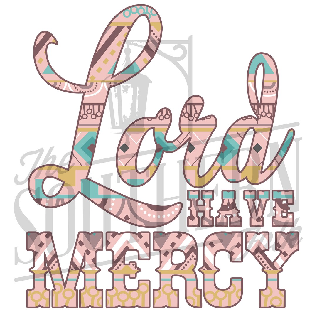 Lord Have Mercy PNG File, Sublimation Design, Digital Download - Etsy