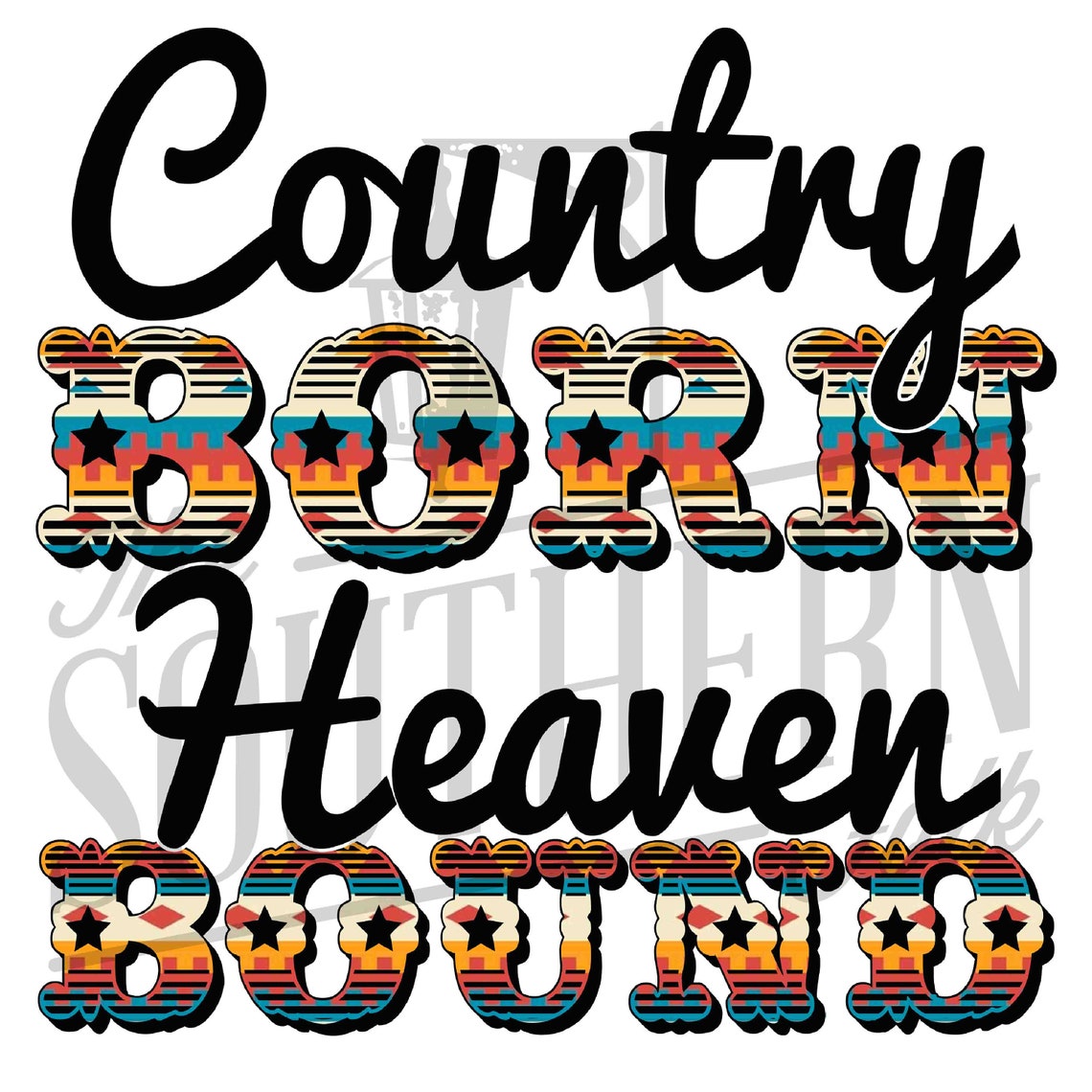 Country Born Heaven Bound PNG File, Sublimation Design Download ...