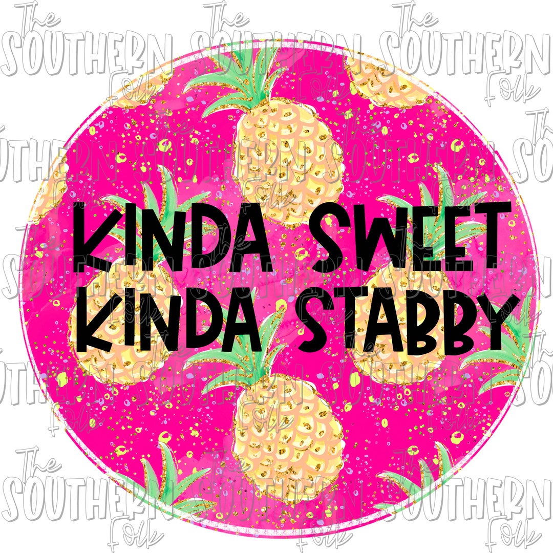 Kinda Sweet Kinda Stabby PNG File, Sublimation Design, Digital Download ...