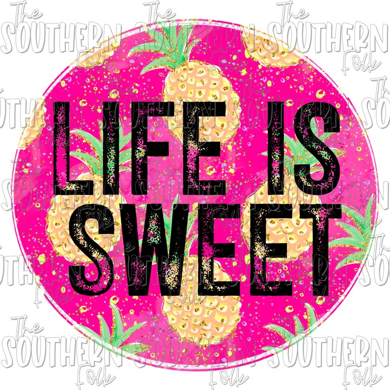 Life is Sweet PNG File, Sublimation Design, Digital Download ...