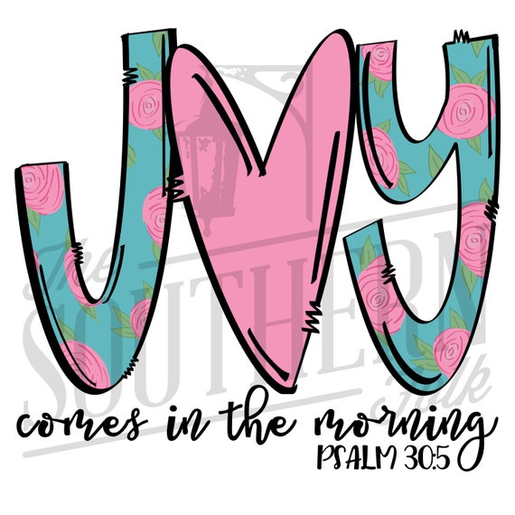 Joy comes in the morning PNG File Sublimation Design Digital | Etsy