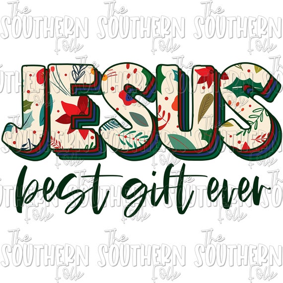 Jesus Best Gift Ever PNG File Digital Download Sublimation - Etsy