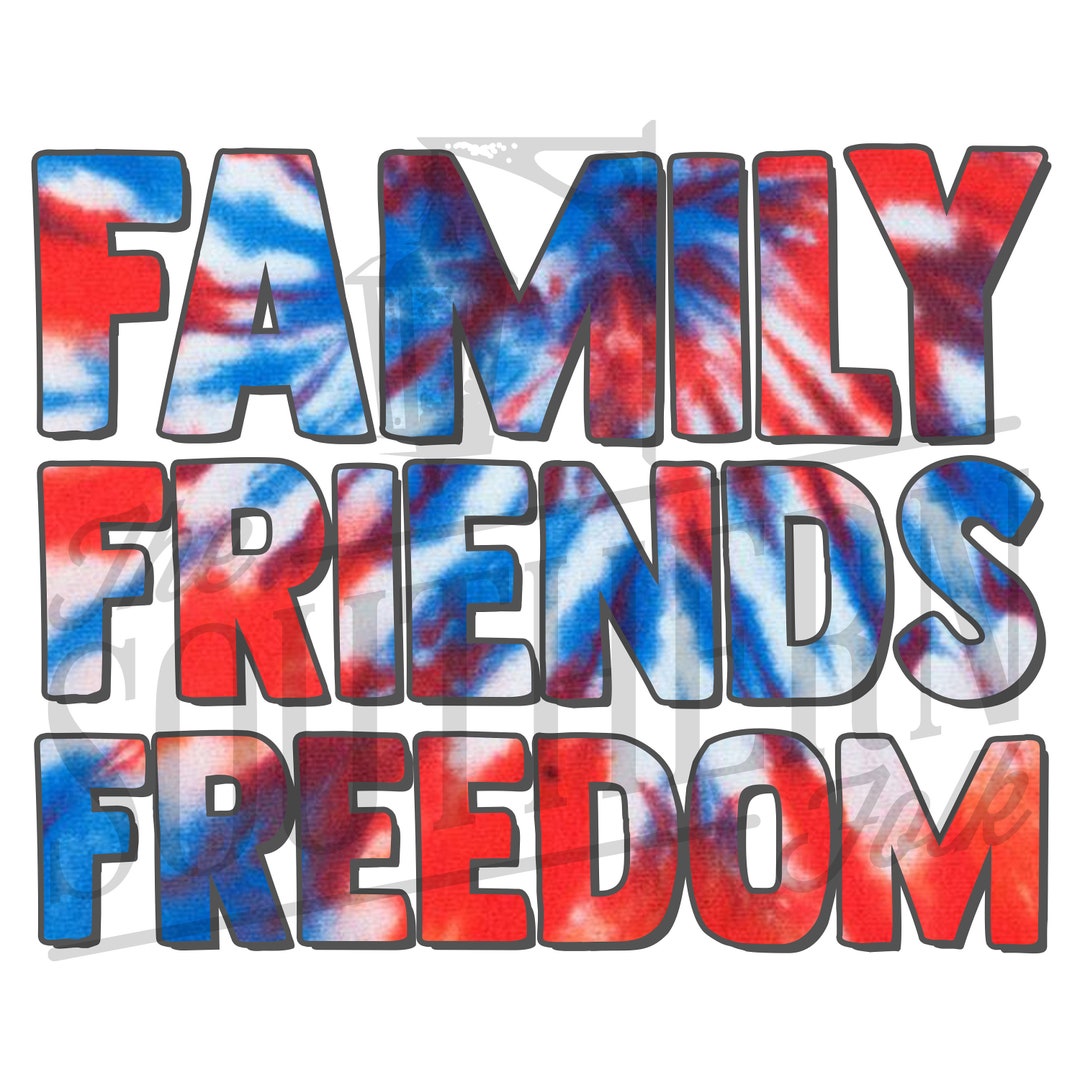 Family Friends Freedom Tie Dye PNG File, Sublimation Design, Digital ...