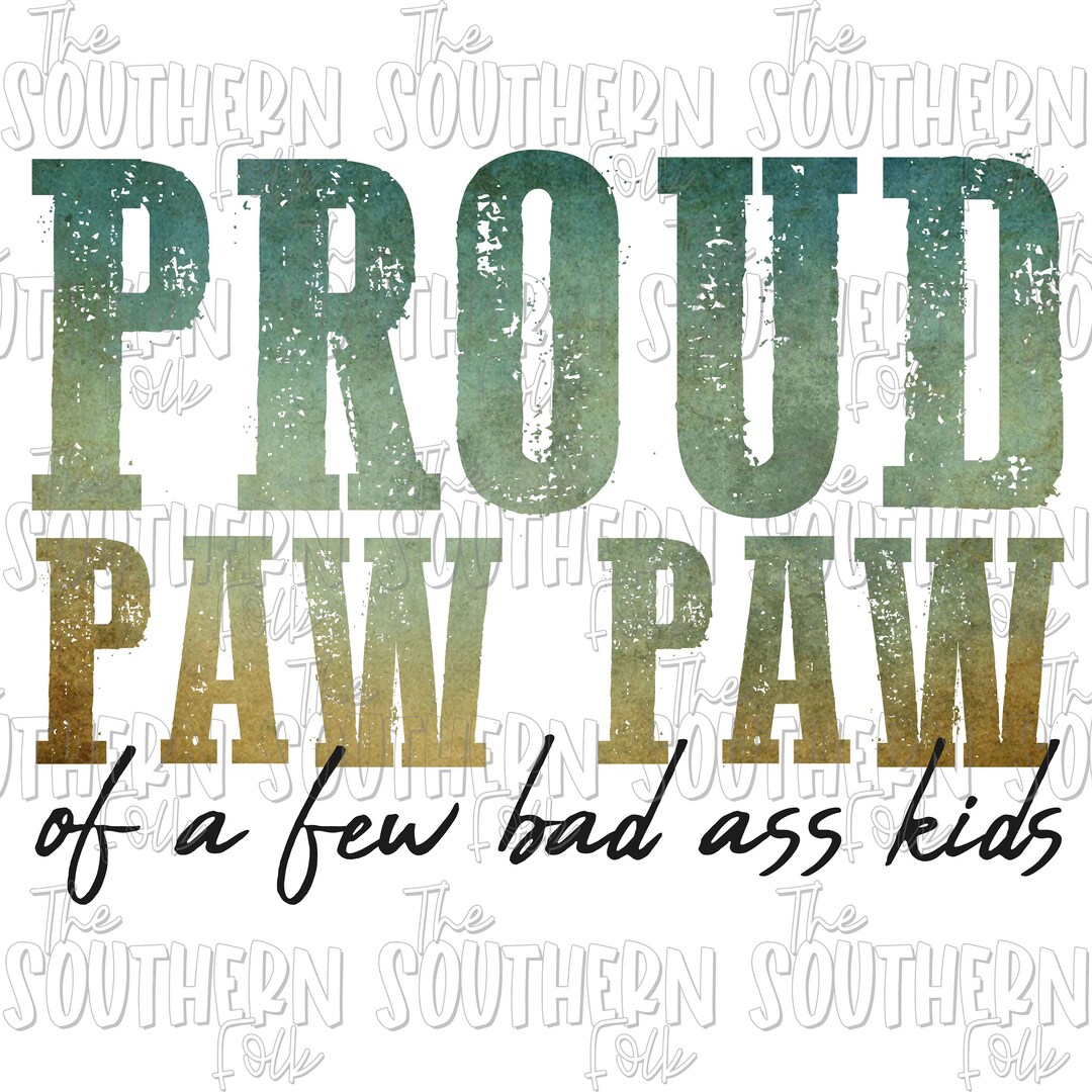 Proud Paw Paw of Bad Ass Kids PNG File, Sublimation Design Downloads ...