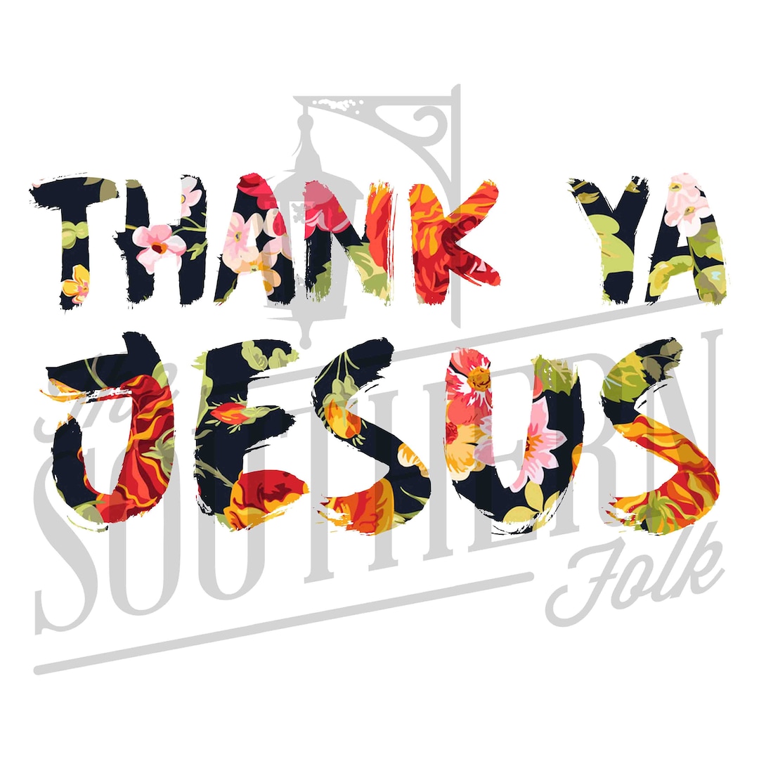 Thank Ya Jesus PNG File, Sublimation Designs Downloads, Digital ...