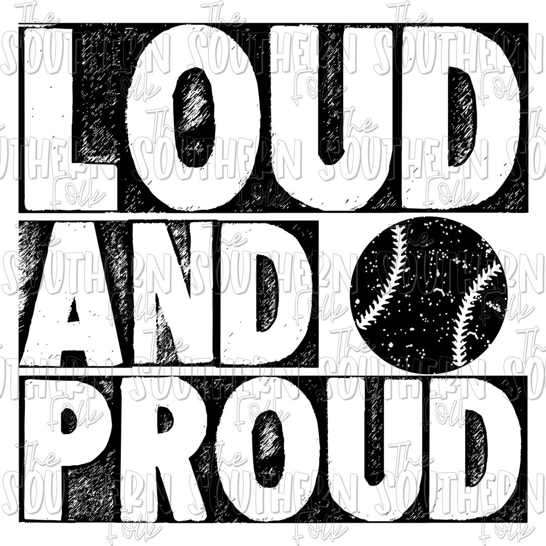 Loud and Proud Baseball and Softball PNG File, Sublimation Designs ...