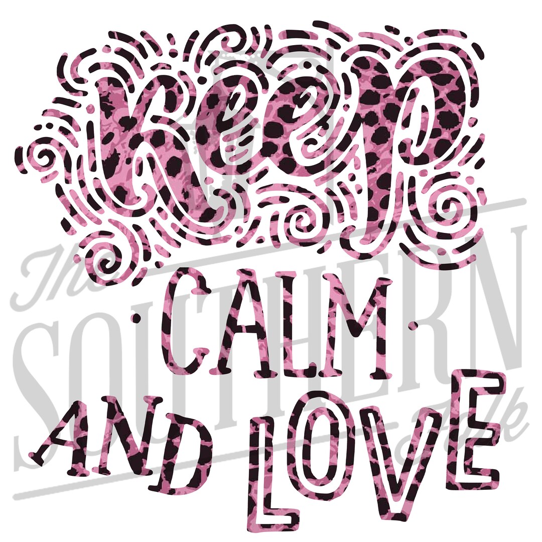Keep Calm and Love PNG File, Sublimation Designs Downloads, Digital ...