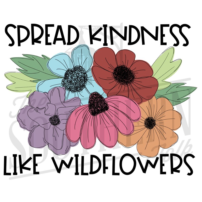 Spread Kindness Like Wildflowers PNG File Sublimation Design | Etsy