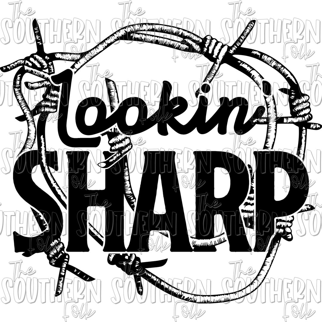 Lookin Sharp Black PNG File, Sublimation Designs Downloads, Digital ...