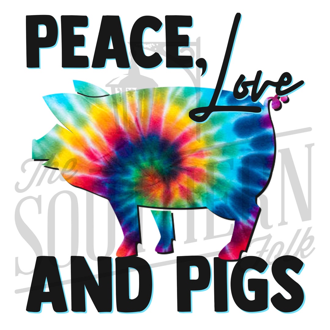 Peace Love and Pigs PNG File, Sublimation Design, Digital Download ...