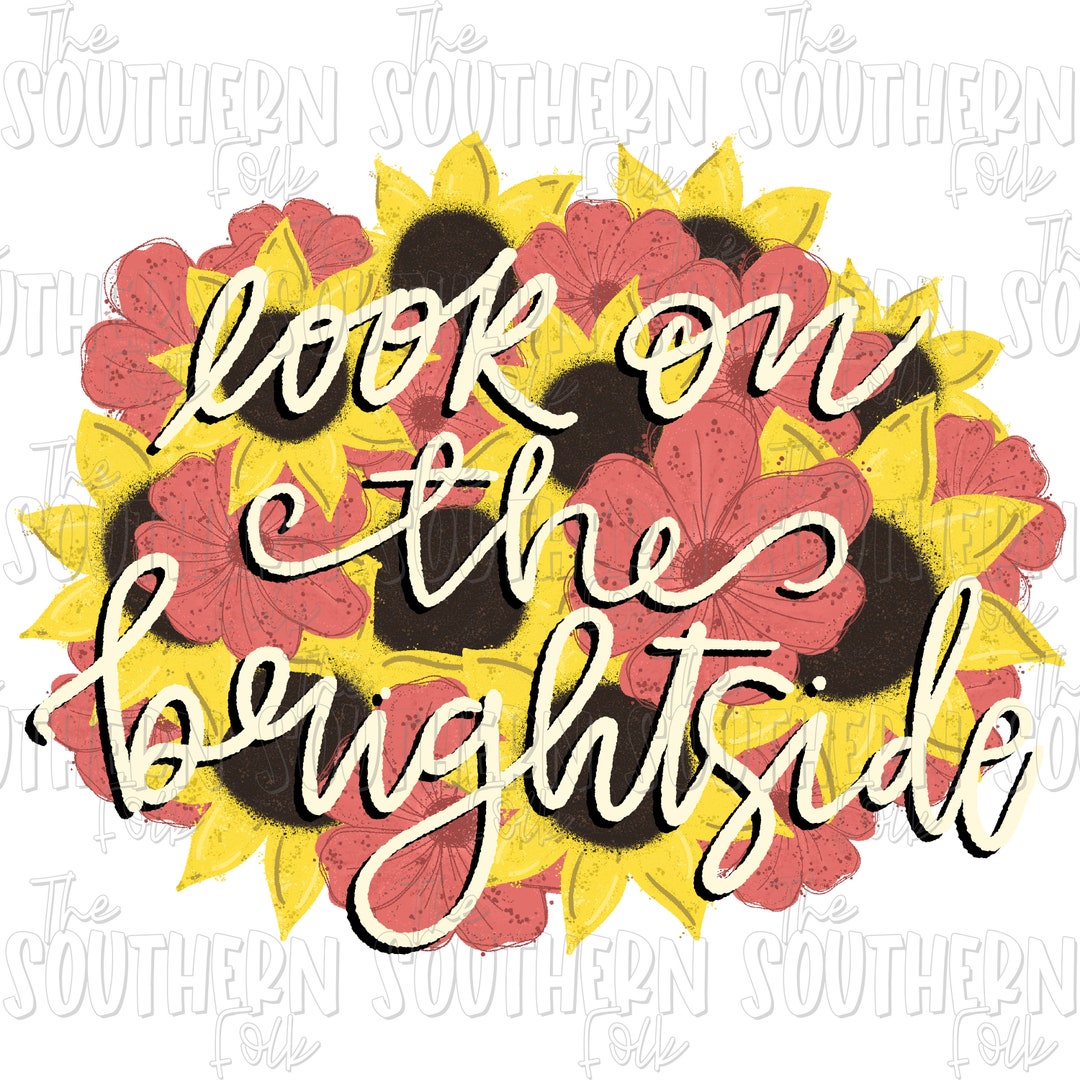 Look on the Bright Side PNG File, Sublimation Design Download, Digital ...