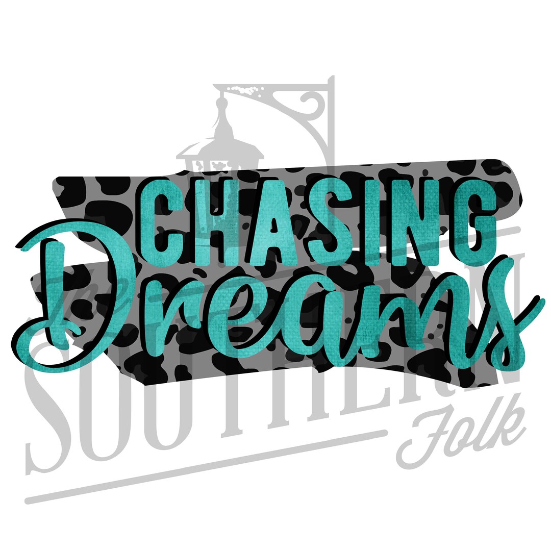 Chasing Dreams PNG File, Sublimation Designs, Digital Download - Etsy
