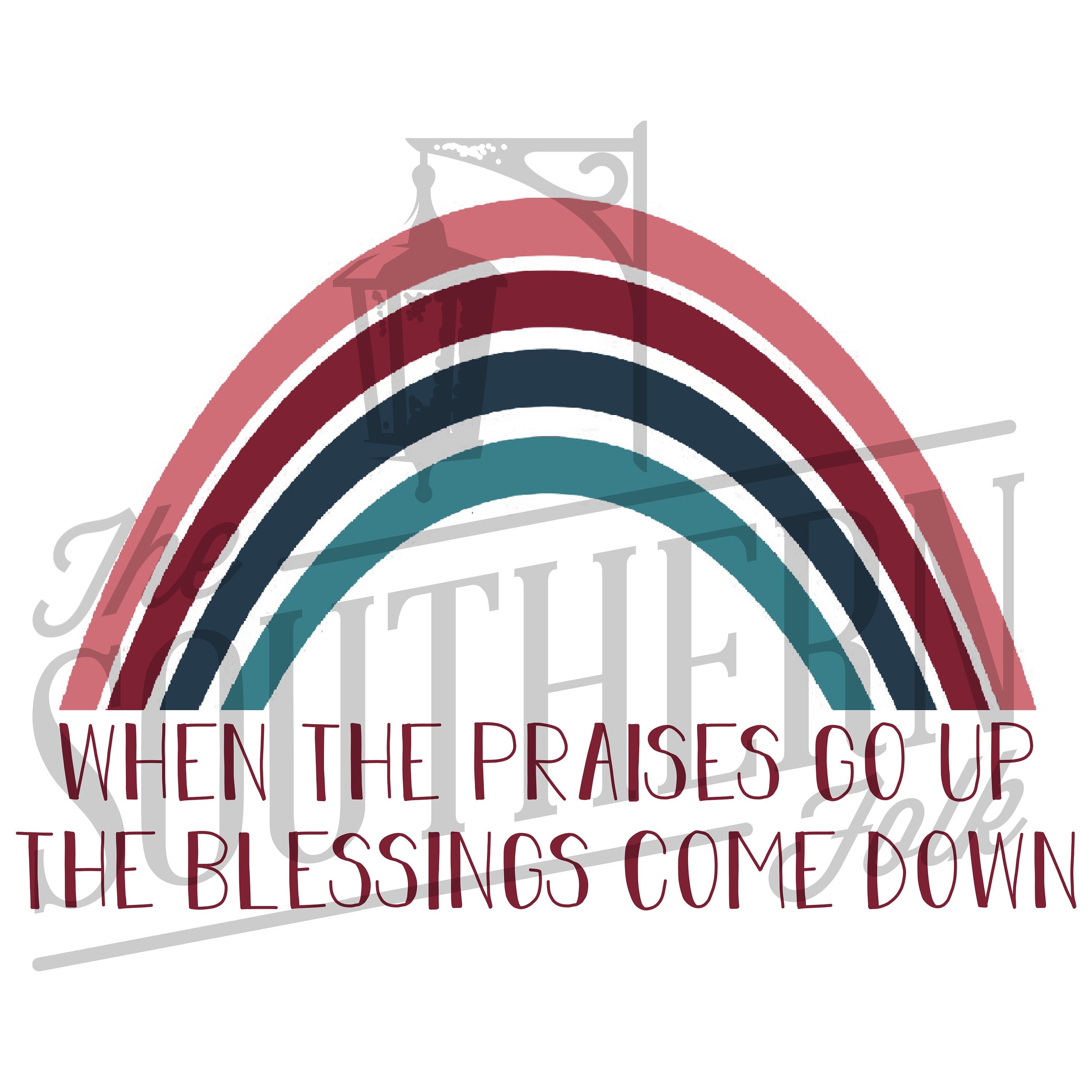 Praises Go up Blessings Come Down PNG File Sublimation | Etsy
