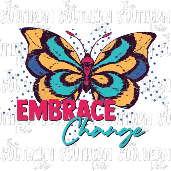 Embrace Change Design PNG File Sublimation Design Digital - Etsy