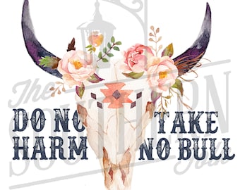 Do No Harm Take No Bull PNG Jpeg Printable Sublimation DTG Instant ...