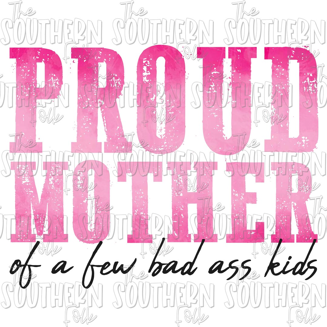 Proud Mother of Bad Ass Kids PNG File, Sublimation Designs Downloads ...