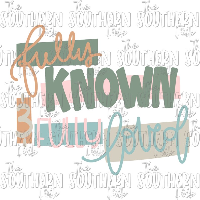 Fully Known and Fully Loved PNG File, Sublimation Design, Digital ...