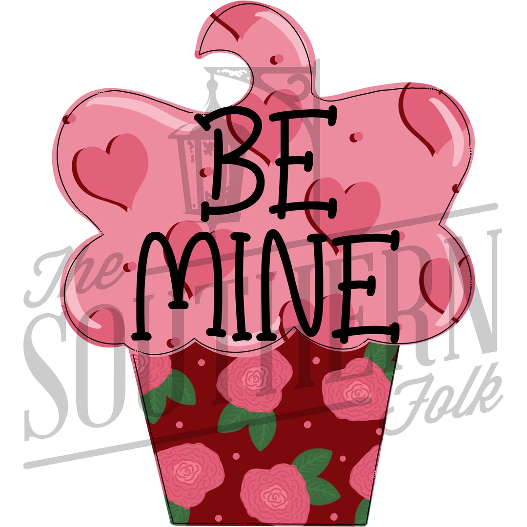 Hand Drawn Be Mine Cupcakepng File, Sublimation Designs Downloads ...