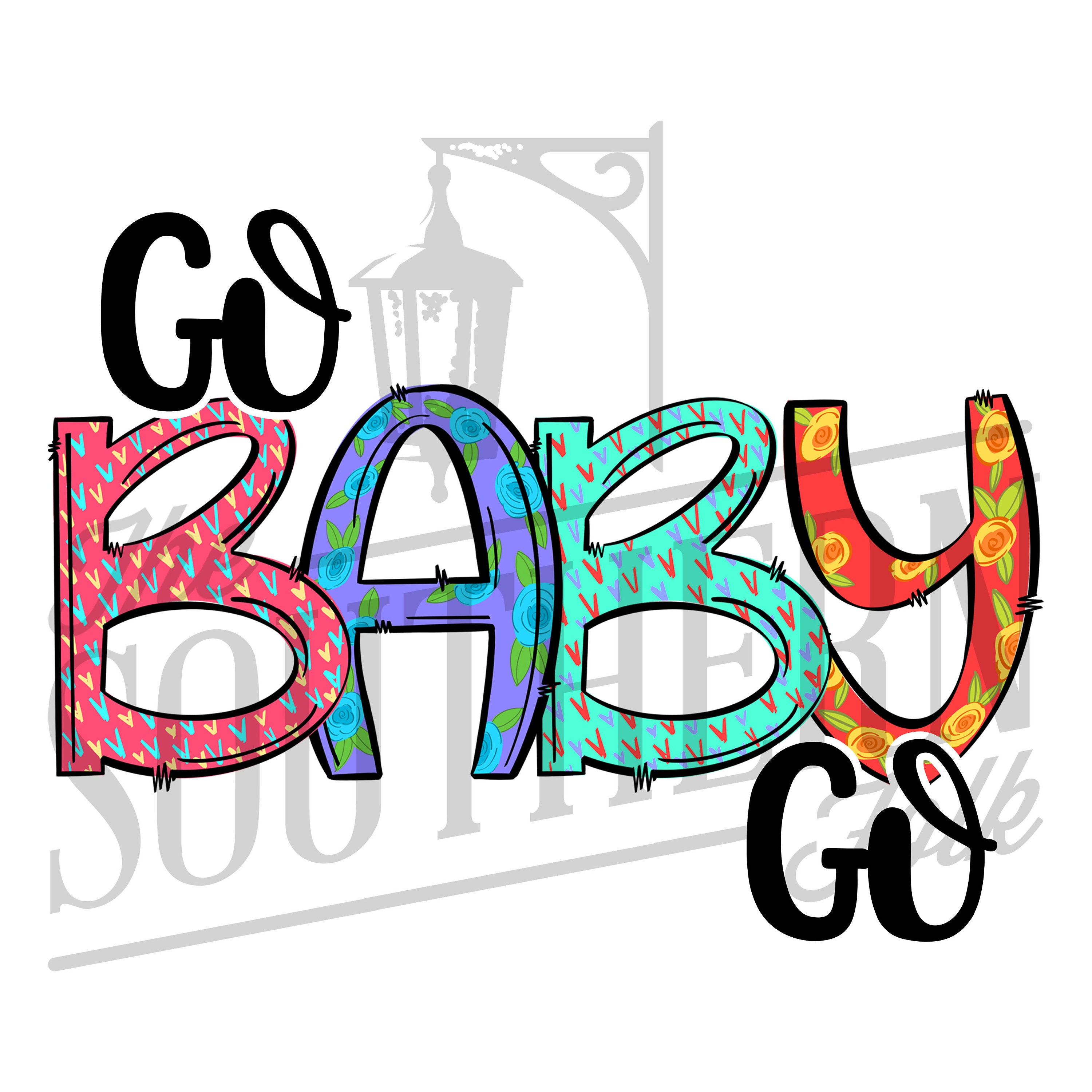 Go Baby Go Design PNG File Sublimation Design Digital | Etsy