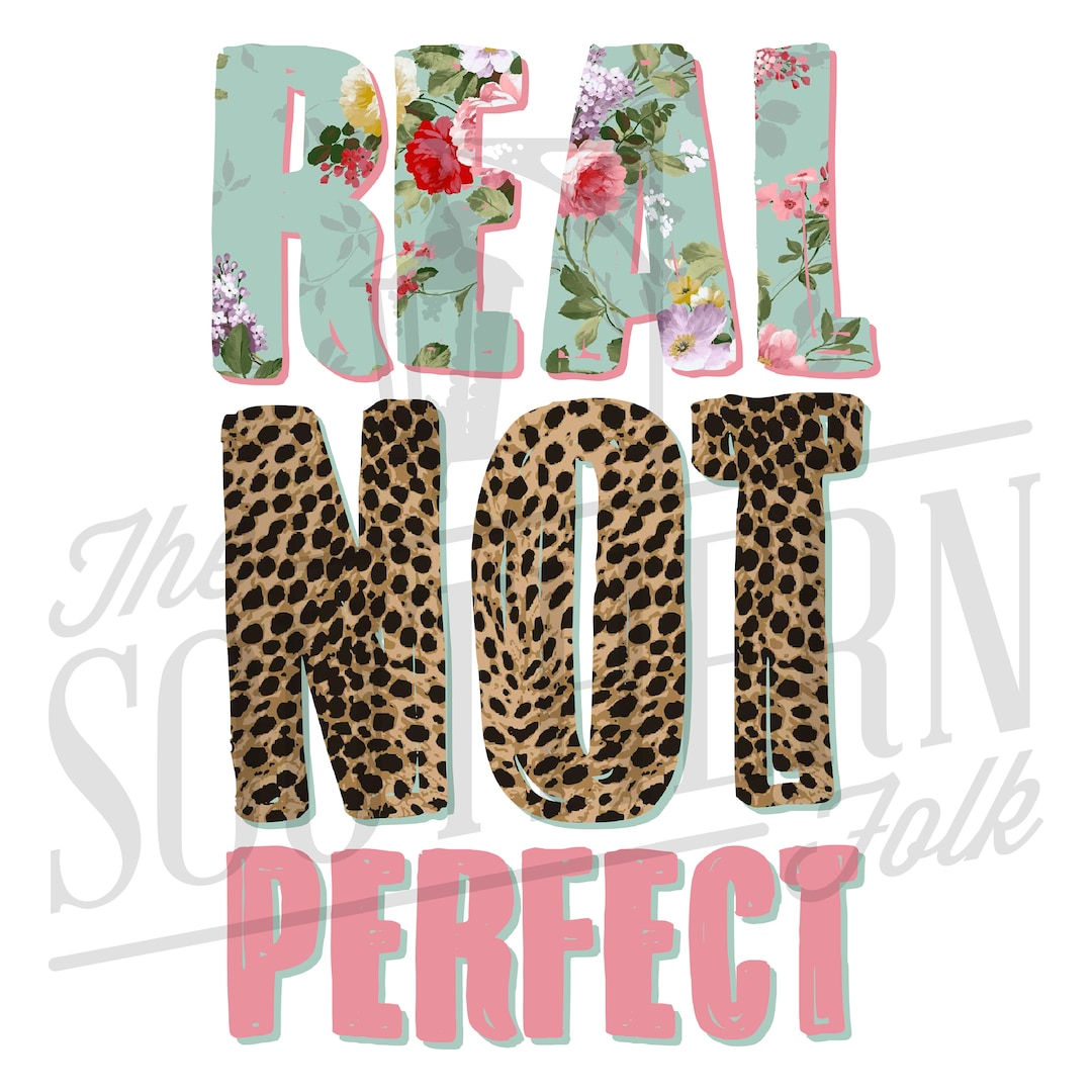 Real Not Perfect PNG File, Sublimation Design, Digital Download ...