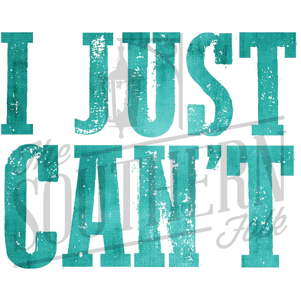 I Just Can't PNG File Sublimation Design Download | Etsy