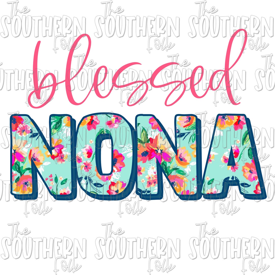 Floral Blessed Nona PNG File, Sublimation Design, Digital Download ...