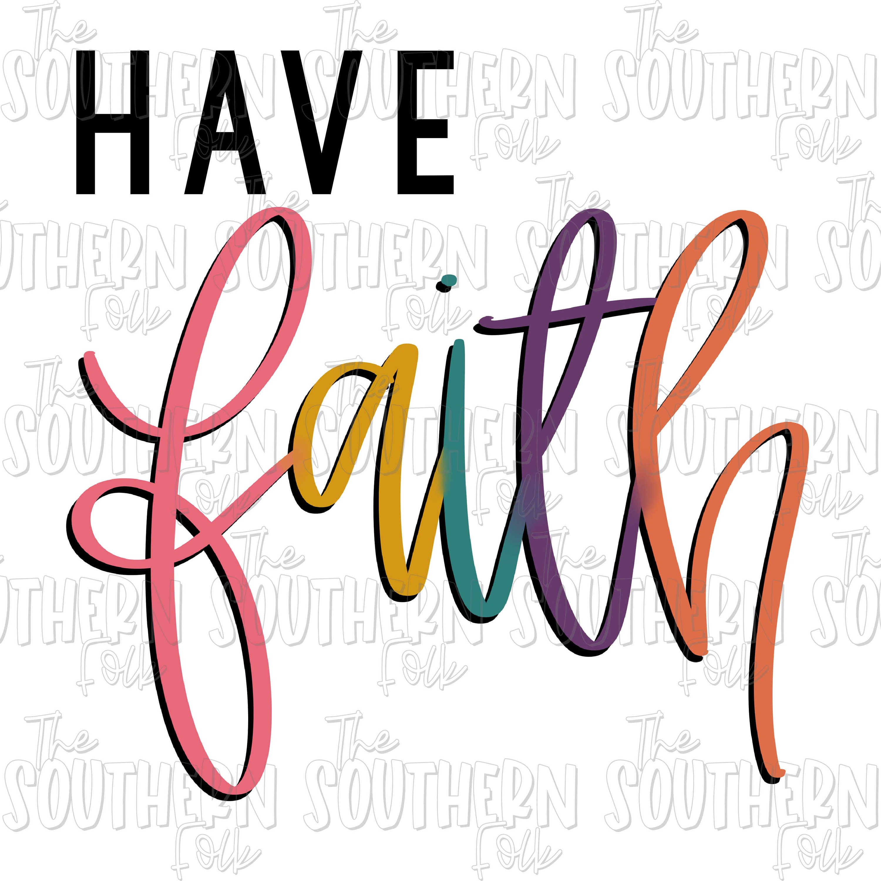 Have Faith PNG File, Sublimation Design Download, Digital Download ...
