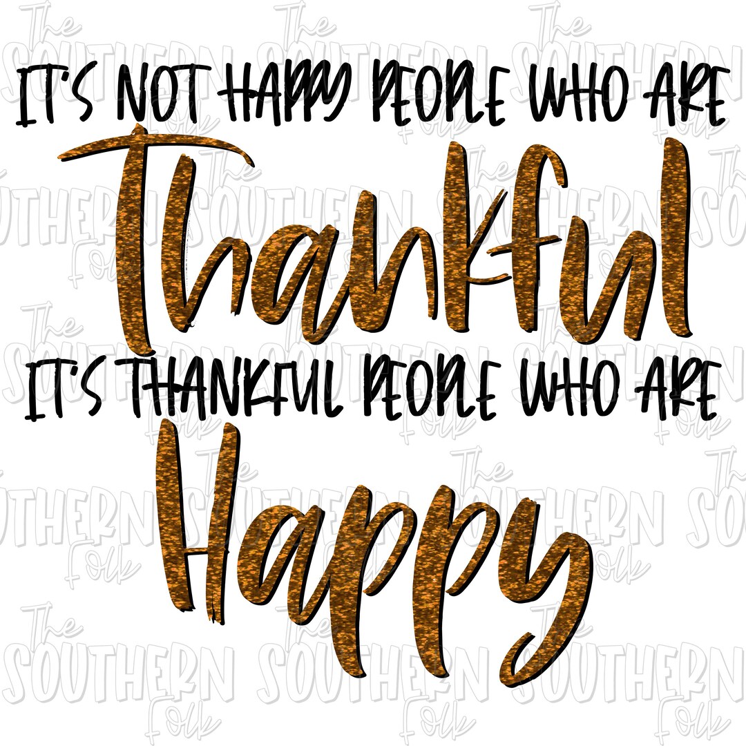 It's Thankful People Who Are Happy Sublimation Design, PNG File ...