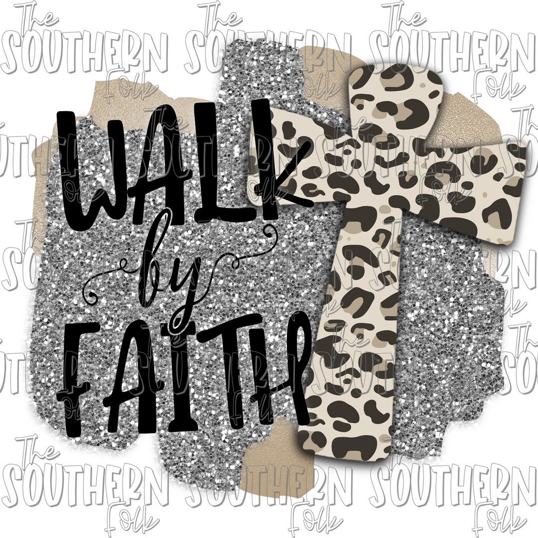 Walk by Faith Design PNG File, Sublimation Design, Digital Download - Etsy
