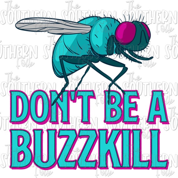 Don't Be a Buzzkill PNG File Sublimation Design Digital - Etsy