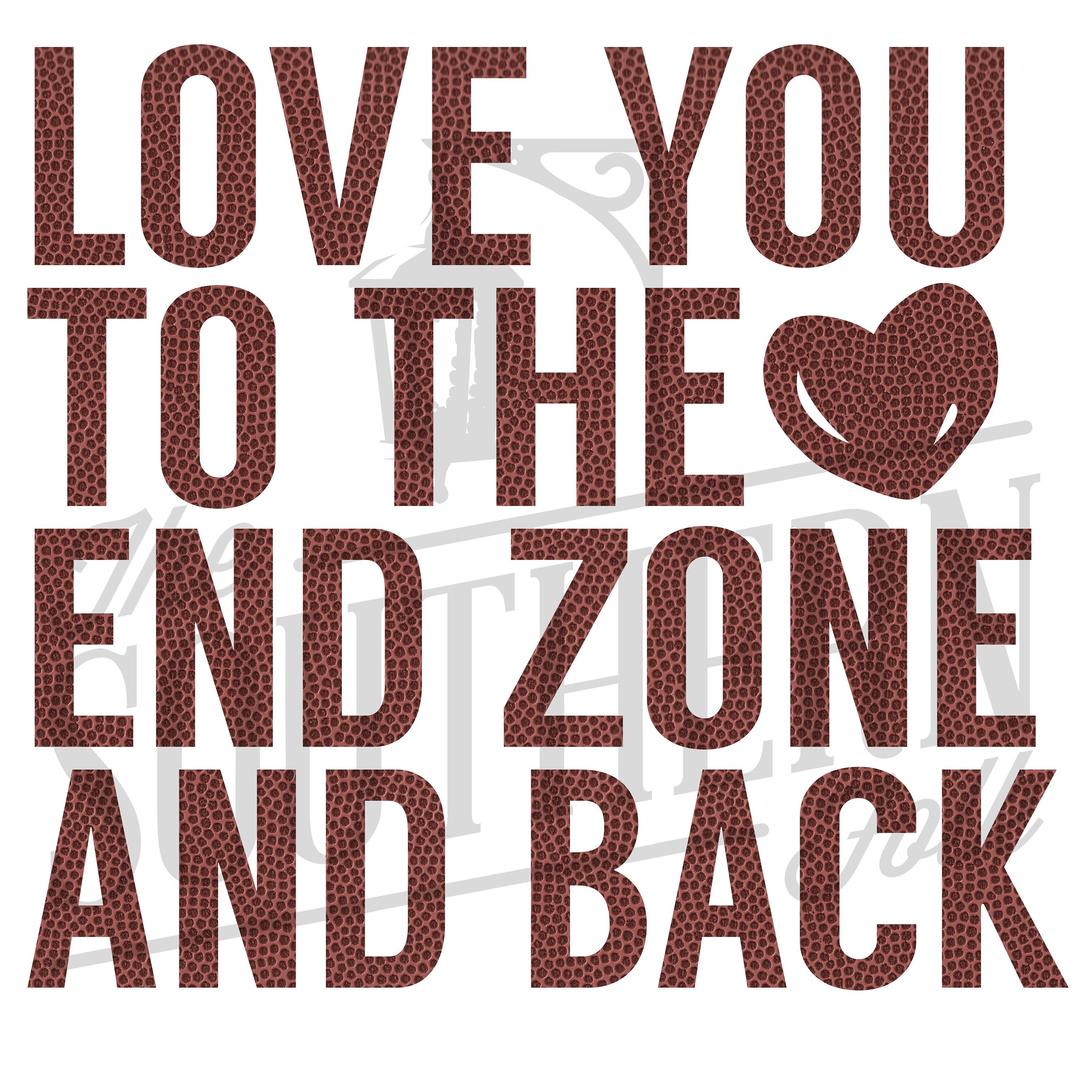 Love You to the End Zone and Back PNG File Sublimation | Etsy