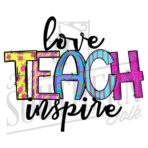 Love TEACH Inspire PNG File Sublimation Design Digital - Etsy