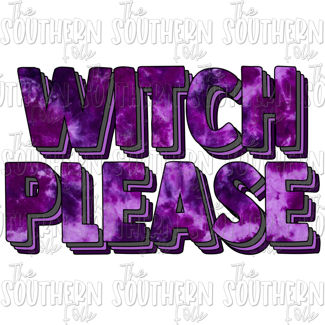 Witch Please PNG File, Sublimation Designs Downloads, Digital Download ...