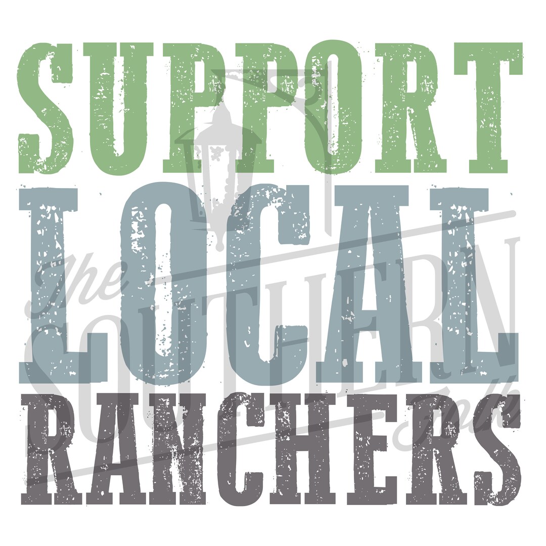 Support Local Ranchers PNG File, Sublimation Designs Downloads, Digital ...